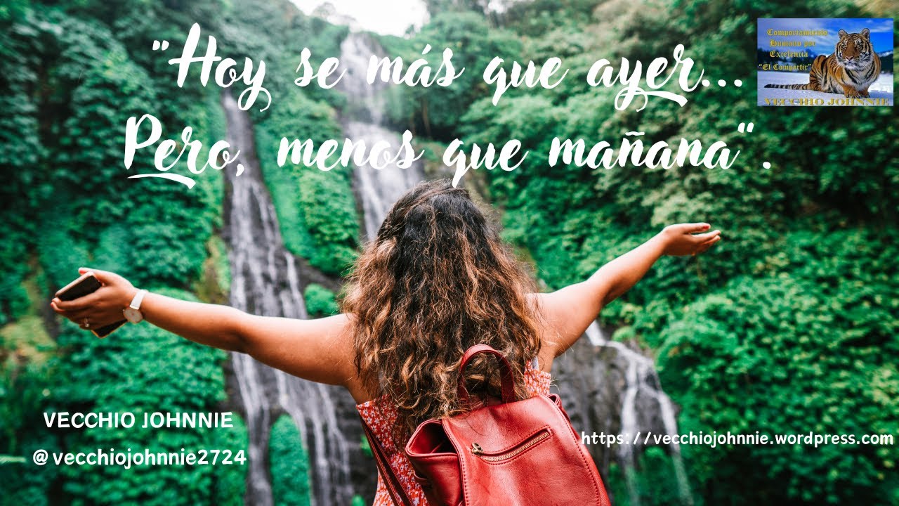 "Hoy se más que ayer... Pero, menos que mañana" - YouTube