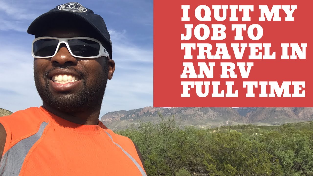 I Quit My Job For Fulltime RVing | Black Full Time RVers - YouTube