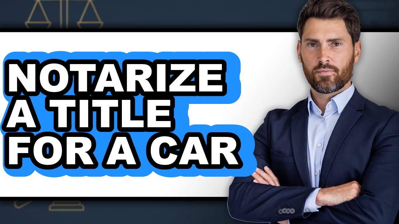 How to Notarize a Title for a Car - YouTube