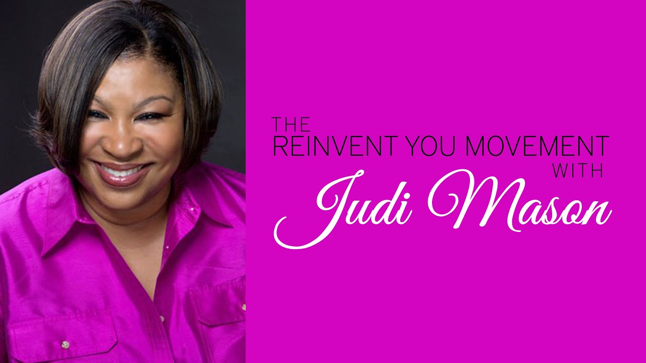 Reinvent You Movement with Judi Mason - YouTube