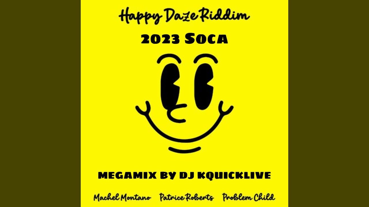 Happy Daze Riddim Mega Mix 2023 Soca Fryktion Youtube