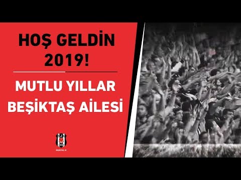 Hoş Geldin 2019! Mutlu Yıllar Beşiktaş Ailesi