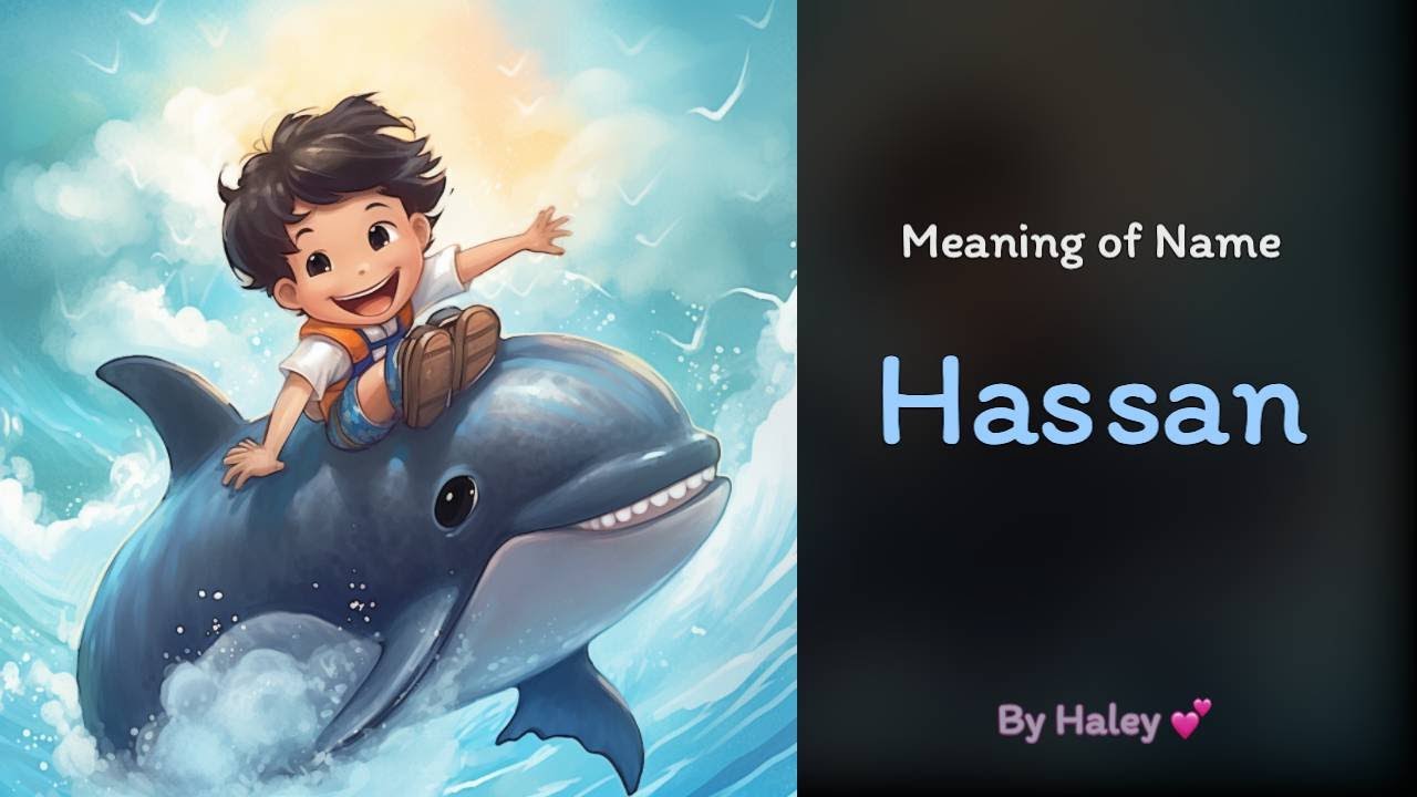 Meaning of boy name: Hassan - Name History, Origin and Popularity - YouTube