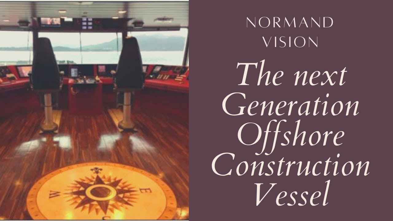 NORMAND VISION THE NEXT GENERATION OFFSHORE CONSTRUCTION VESSEL - YouTube