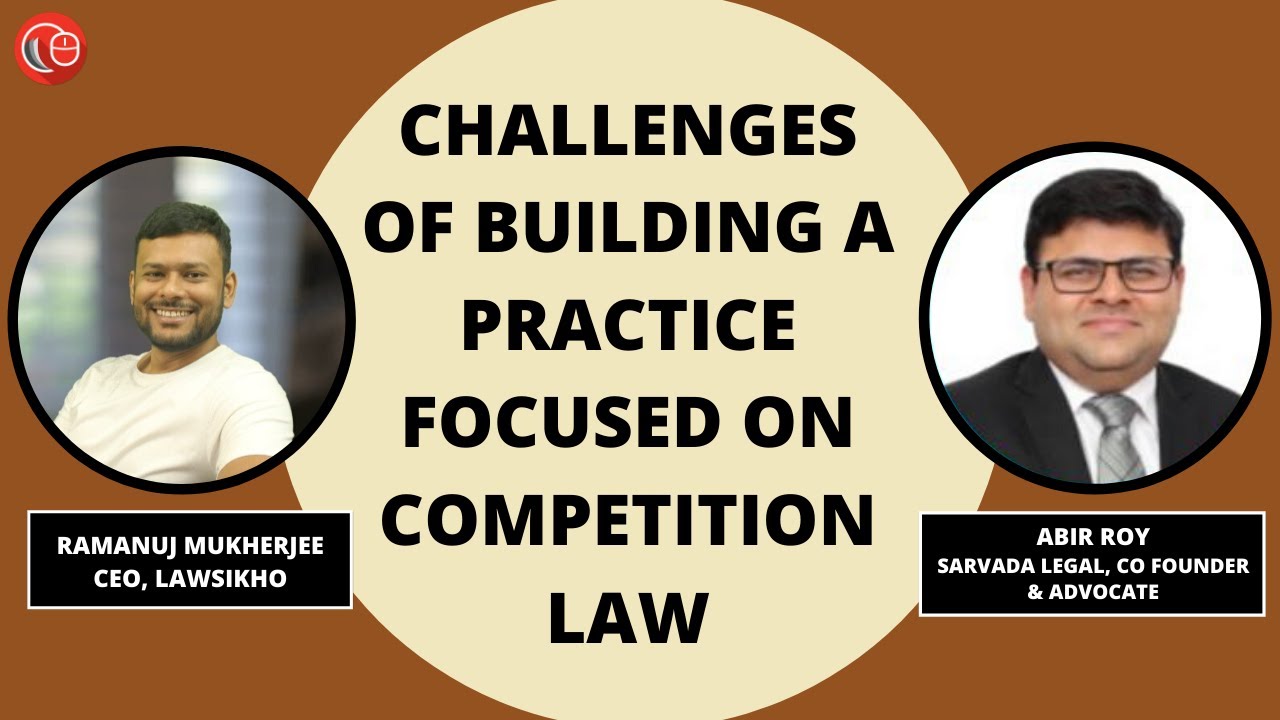 Challenges of building a practice focused on Competition Law | Ramanuj ...