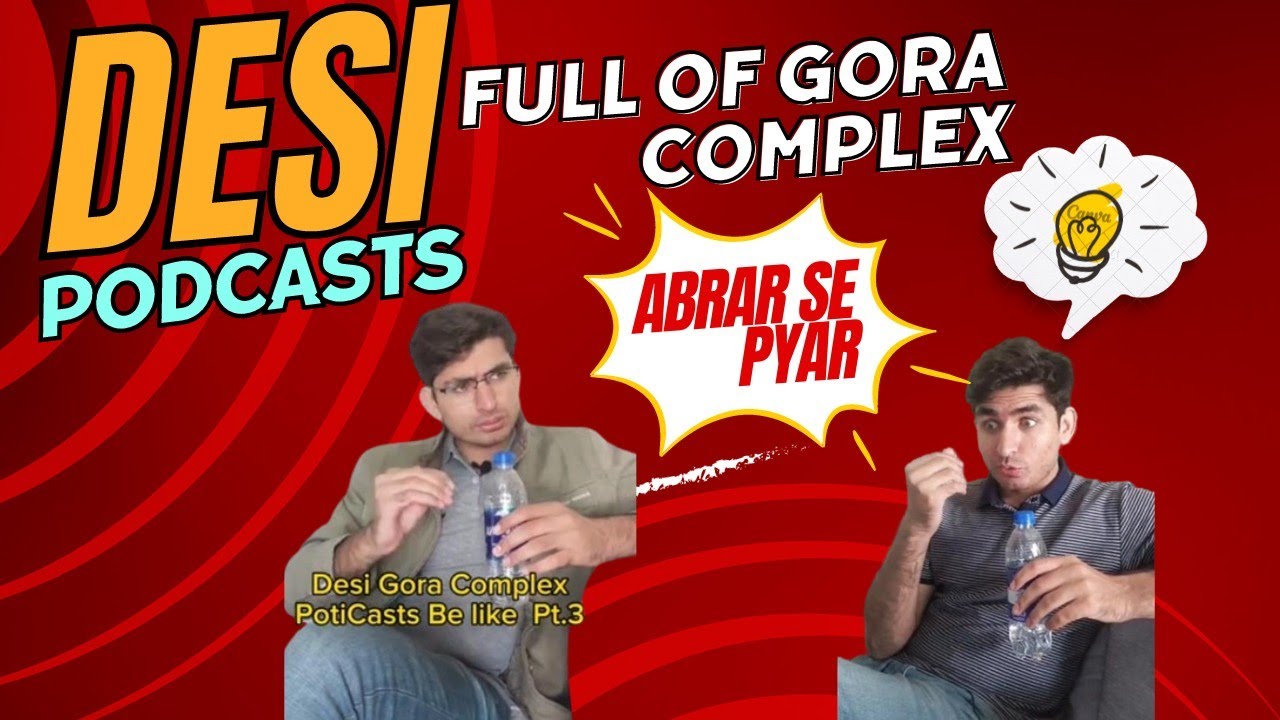 Desi Podcasts are full of Gora Complex 😂 |Parody @ShahveerJay ...
