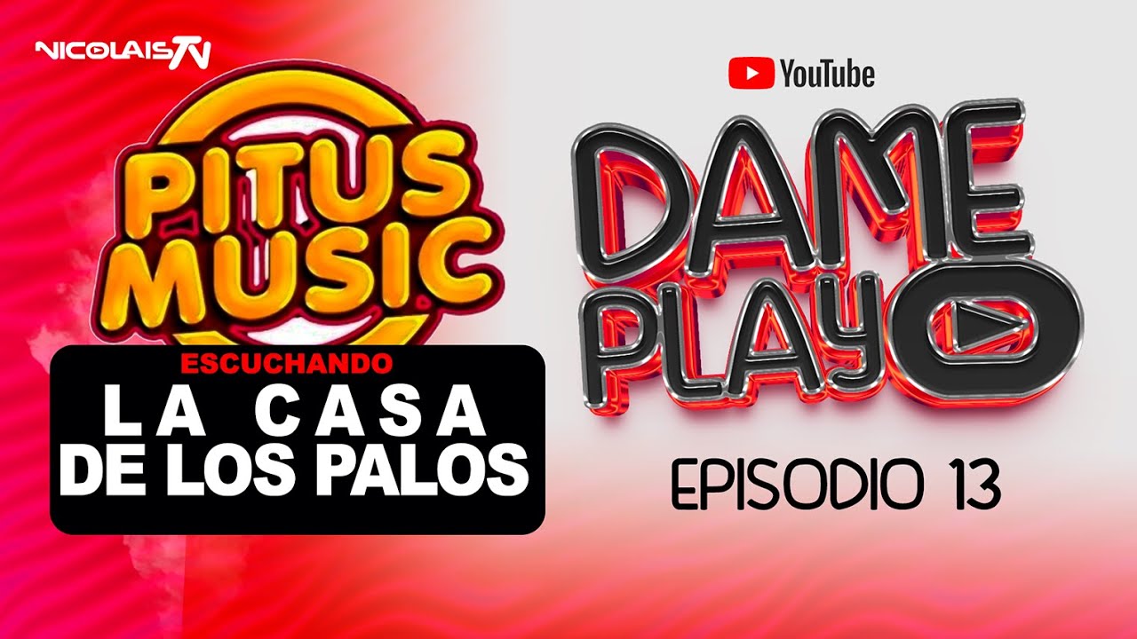 (PITUS MUSIC ) ESCUCHANDO (LA CASA DE LOS PALOS ) #DAMEPLAY @PitusMusic ...