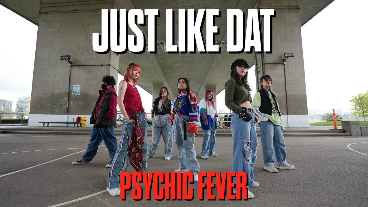 [JPOP IN VANCOUVER] PSYCHIC FEVER 'Just Like Dat feat. JP THE WAVY' BY Queue Up - YouTube