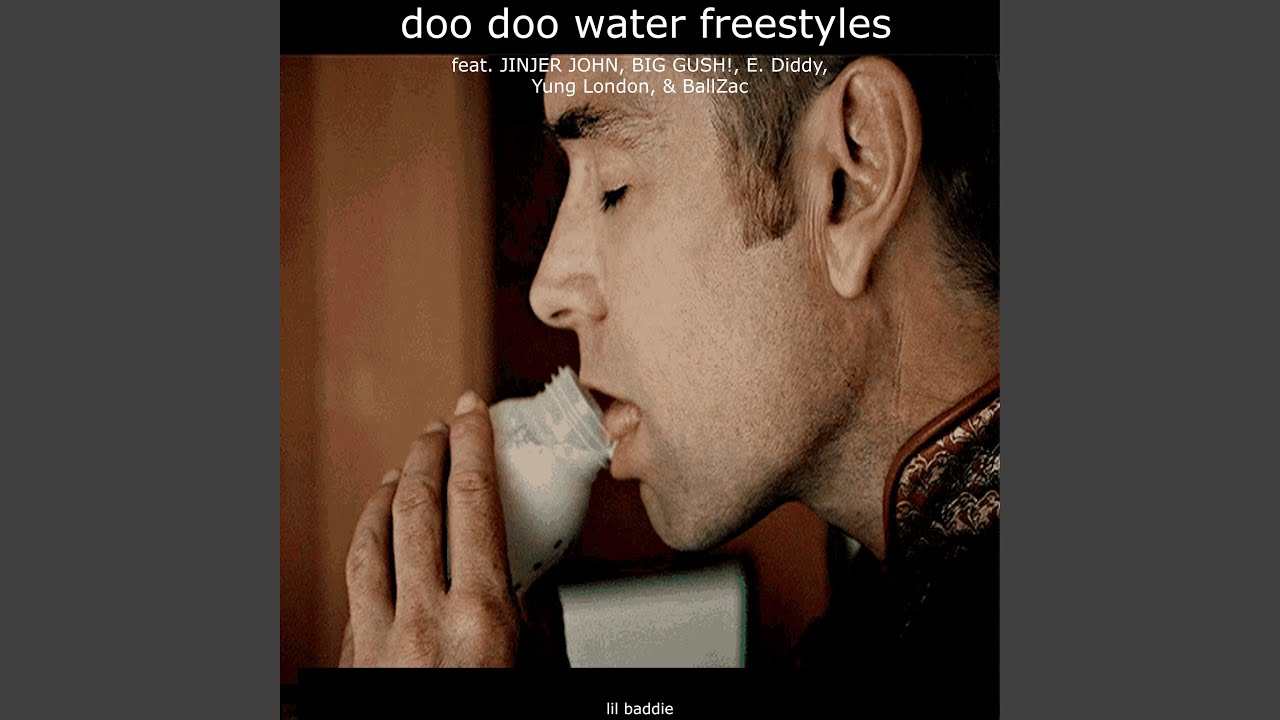 doo doo water freestyles (feat. JINJER JOHN, BIG GUSH!, E. Diddy, Yung ...
