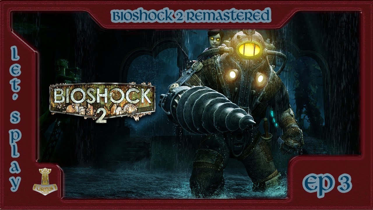 [FR] Bioshock 2 Remastered - Ep 3: Récolte d'Adam - YouTube