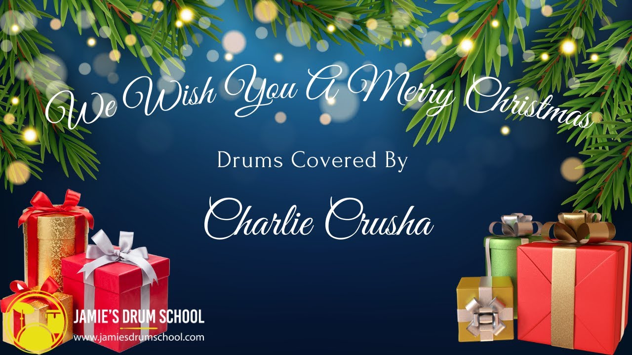We Wish You A Merry Christmas (Drum Cover) By Charlie Crusha - YouTube