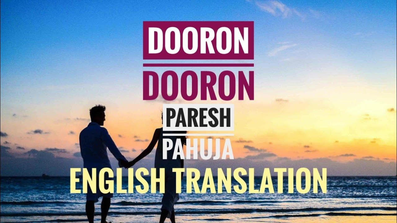Dooron Dooron – English Lyrics Translation | Punjabi song _Paresh Pahuja _Full Lyrics - YouTube