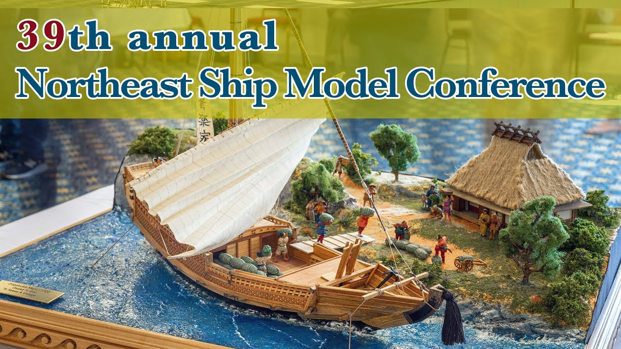 39th annual Northeast Ship Model Conference 2022 (USA) - YouTube