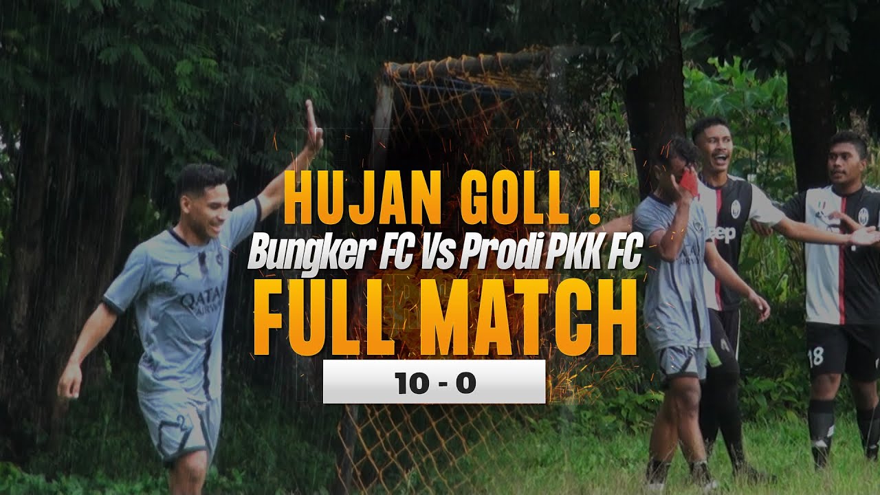 HUJAN GOLL !! FULL MATCH BUNGKER FC VS PRODI PKK FC IFTK LEDALERO CUP 2023 - YouTube