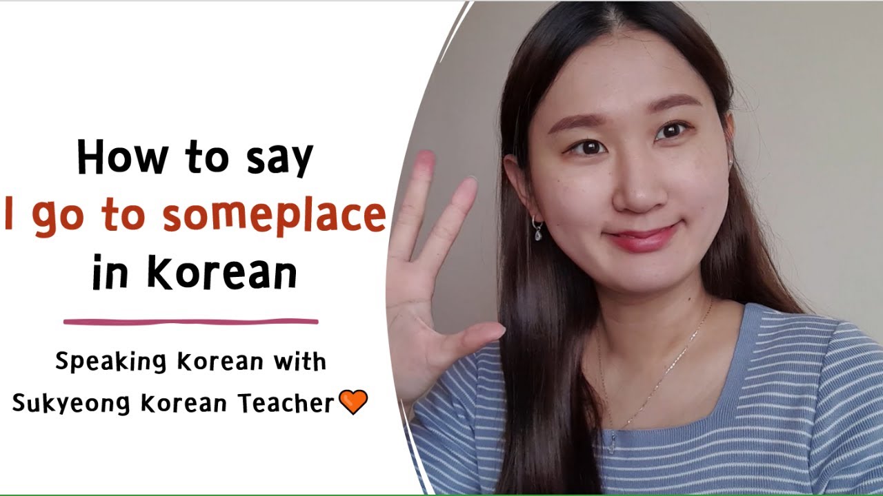 How To Say I Am Going To Place In Korean YouTube how-to-say-i-am-going-to-place-in-korean-youtube