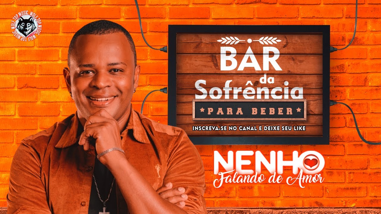 🔥Nenho 2023 - Bar da Sofrência 2023 - Para Beber - YouTube