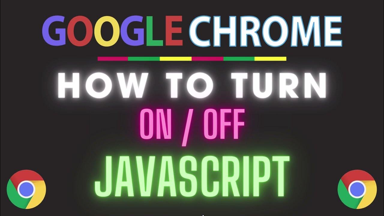 How To Turn On Or Off JavaScript In The Google Chrome Web Browser | PC Tutorial - YouTube