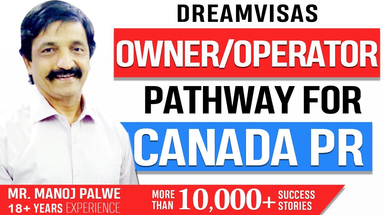 Manoj Palwe Explaining Owner Operator Work Visa for Canada. (www ...