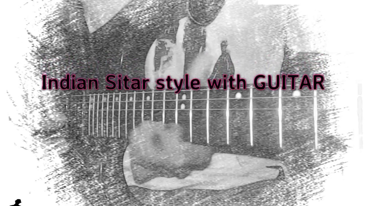 INDIAN SITAR STYLE FOR GUITAR PLAY IBRAHIM - YouTube