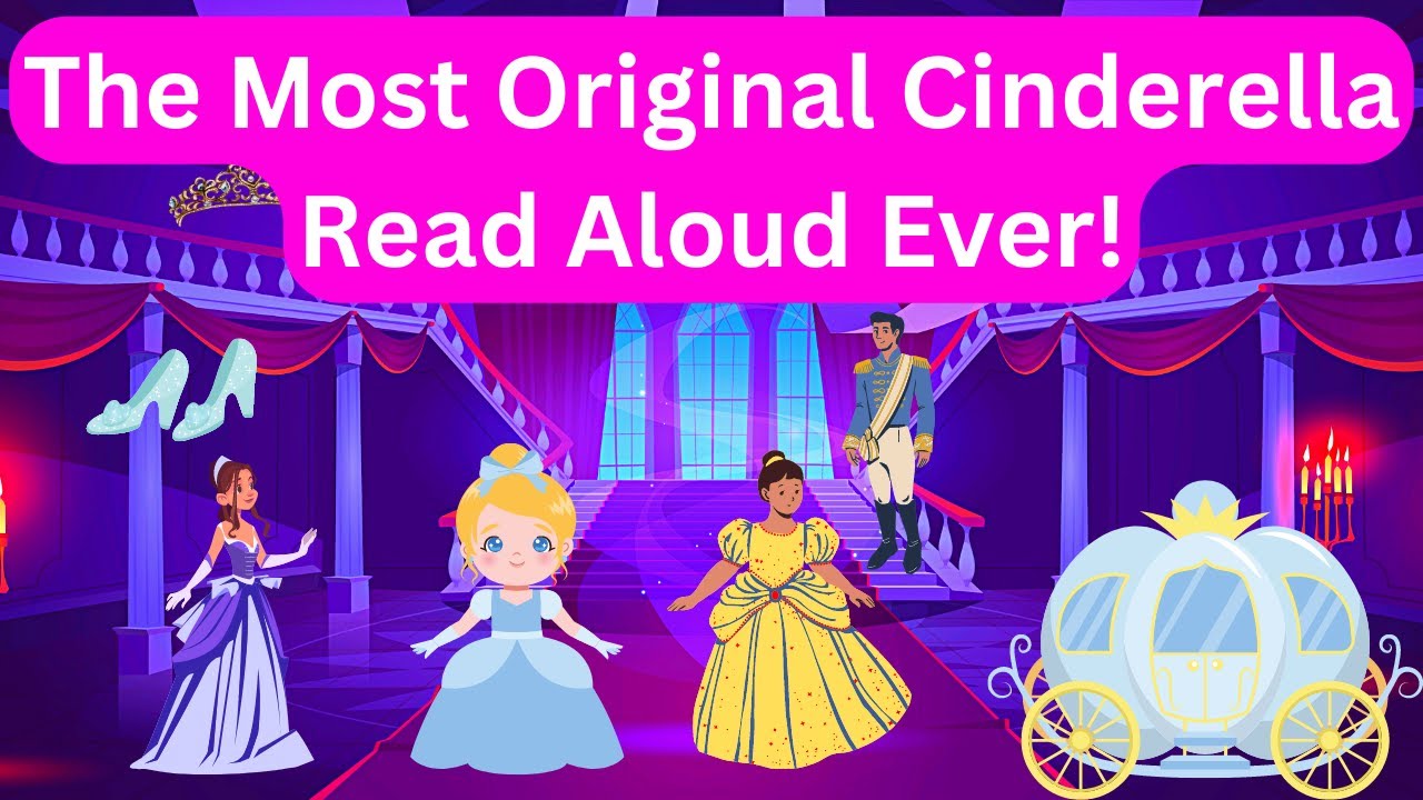 The Most Original Cinderella Read Aloud Ever! - YouTube