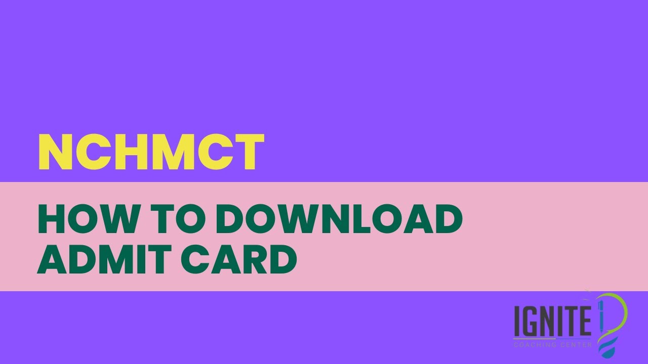HOW TO DOWNLOAD ADMIT CARD - NCHMCT - YouTube