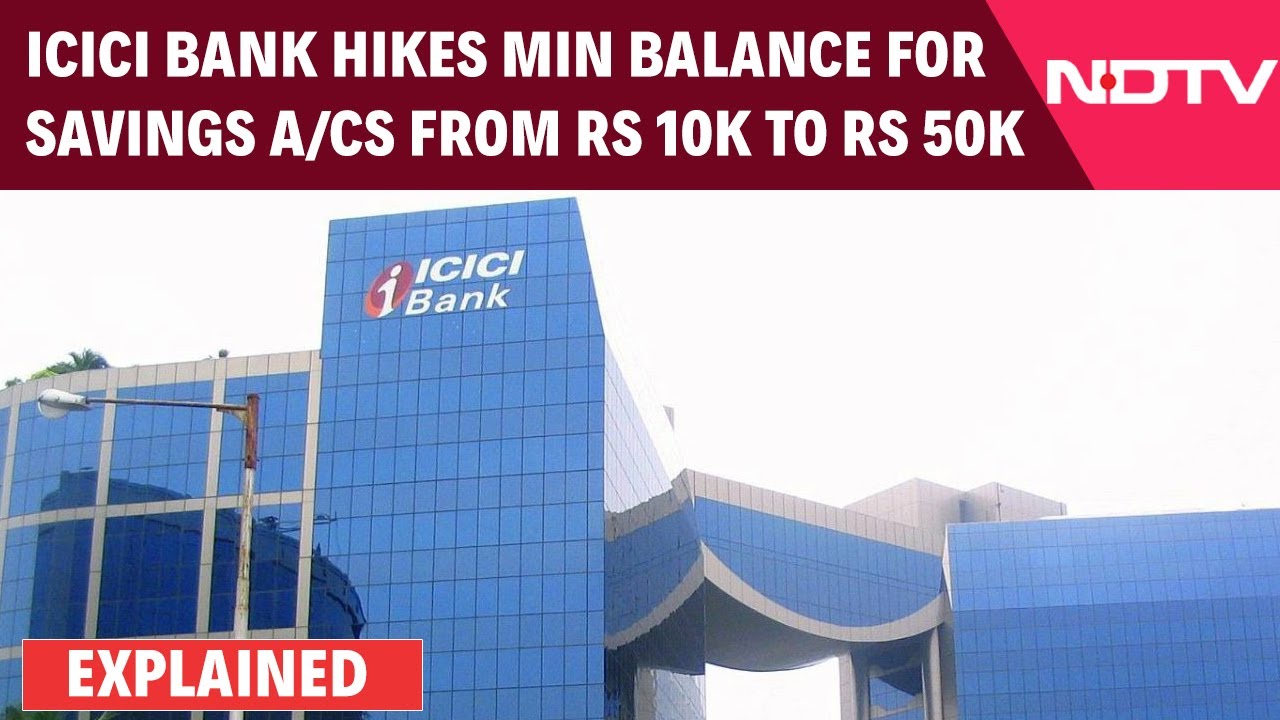 ICICI Bank News | ICICI Bank Hikes Min Balance For Savings A/cs From Rs ...