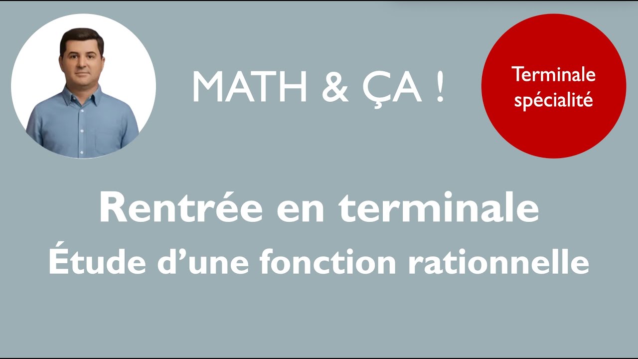 Rentrée en Tale : Étude d'une fonction rationnelle - YouTube