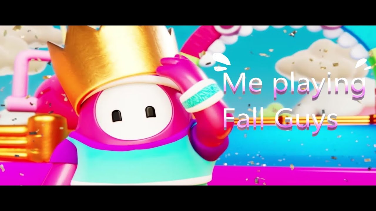 Me Playing Fall Guys - YouTube