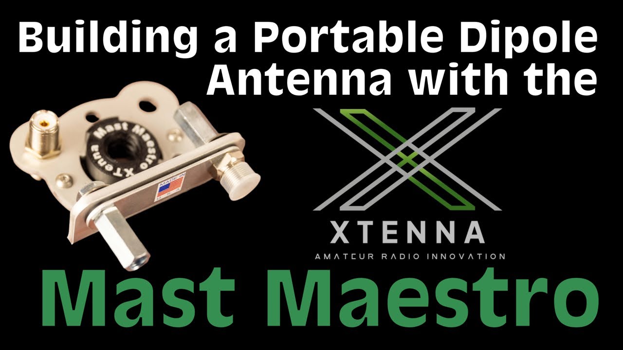 Building a Portable Dipole Antenna Using the XTENNA Mast Maestro - YouTube