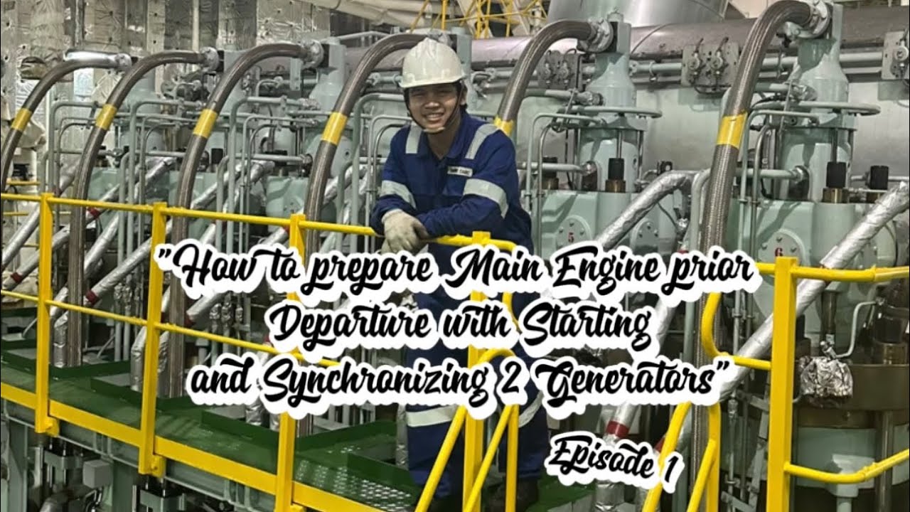 HOW TO PREPARE MAIN ENGINE PRIOR DEPARTURE WITH STARTING AND ...