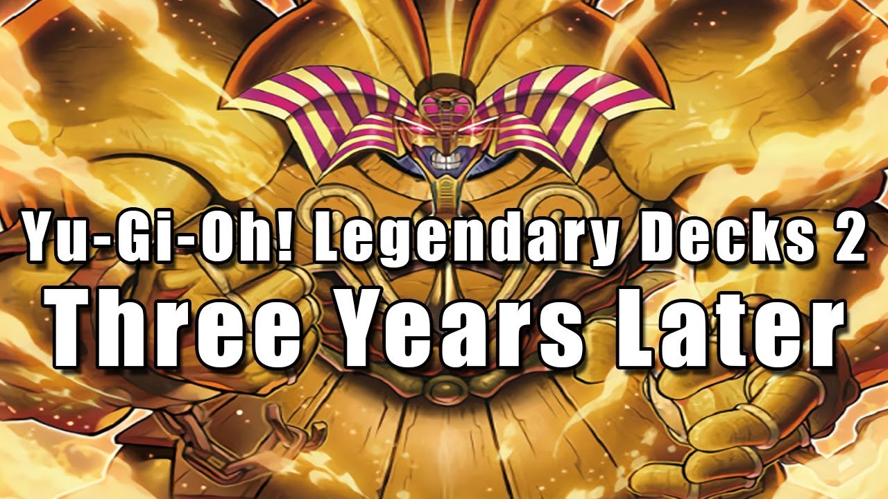 Yu-Gi-Oh! Legendary Decks 2: Three Years Later - YouTube