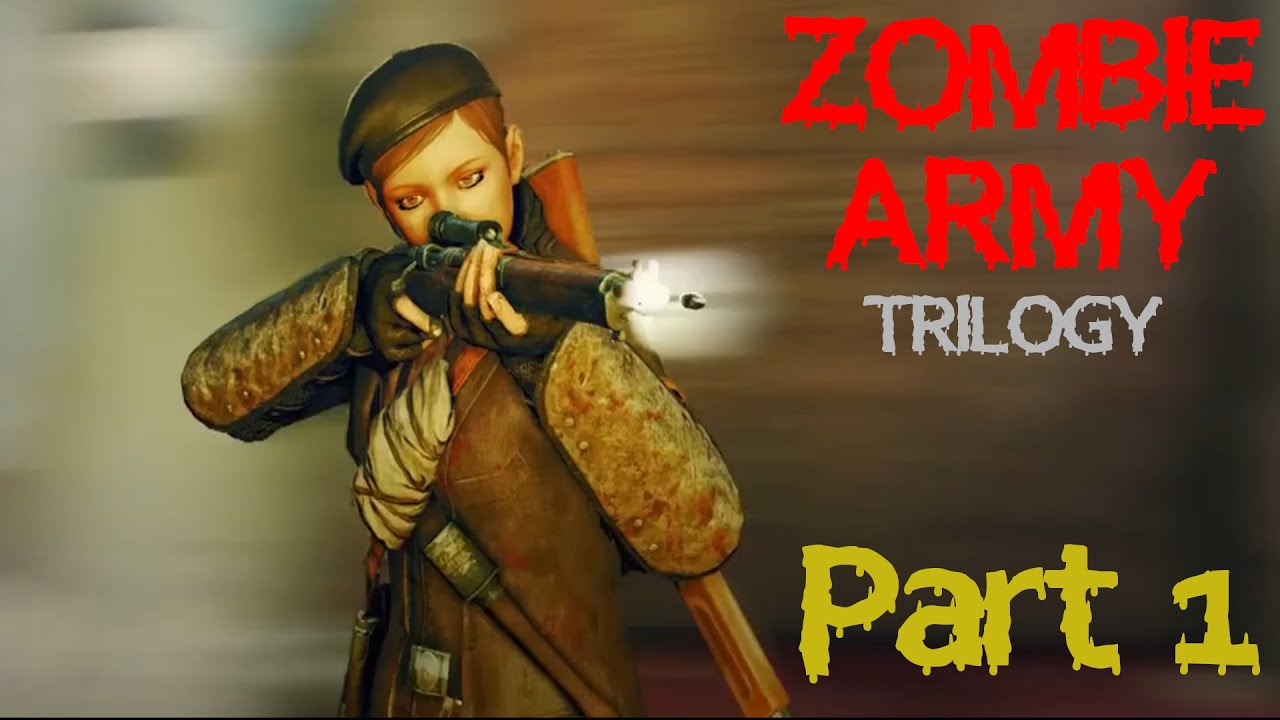 Zombie Army-Part 1 - Quite possibly the greatest WWII, nazi-zombie ...