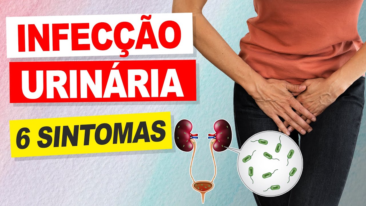 6 SINTOMAS de INFECÇÃO URINÁRIA - Sinais Perigosos e Cuidados ...