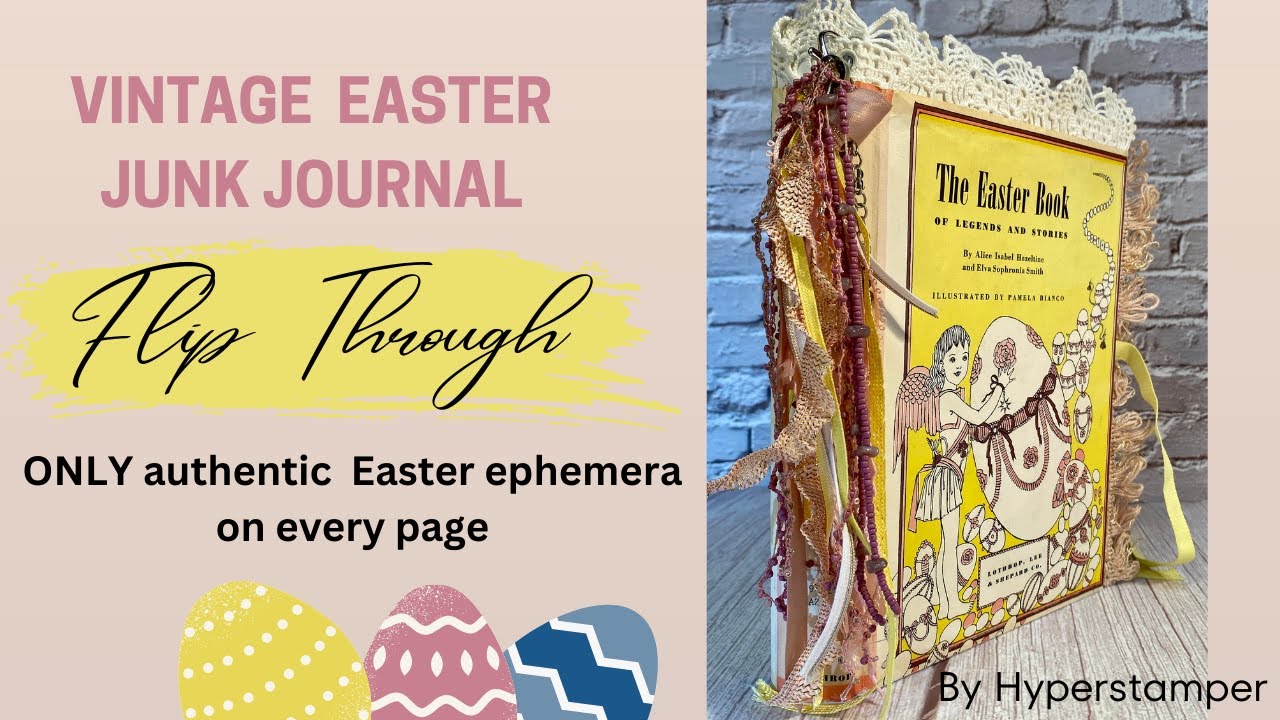 SOLD -Junk Journal - Vintage Easter Theme Flip Through by Hyperstamper ...