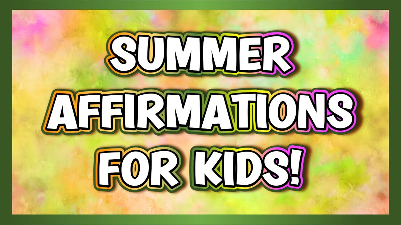 Positive Summer Affirmations for Kids (Preschool Edition) | SandZ ...