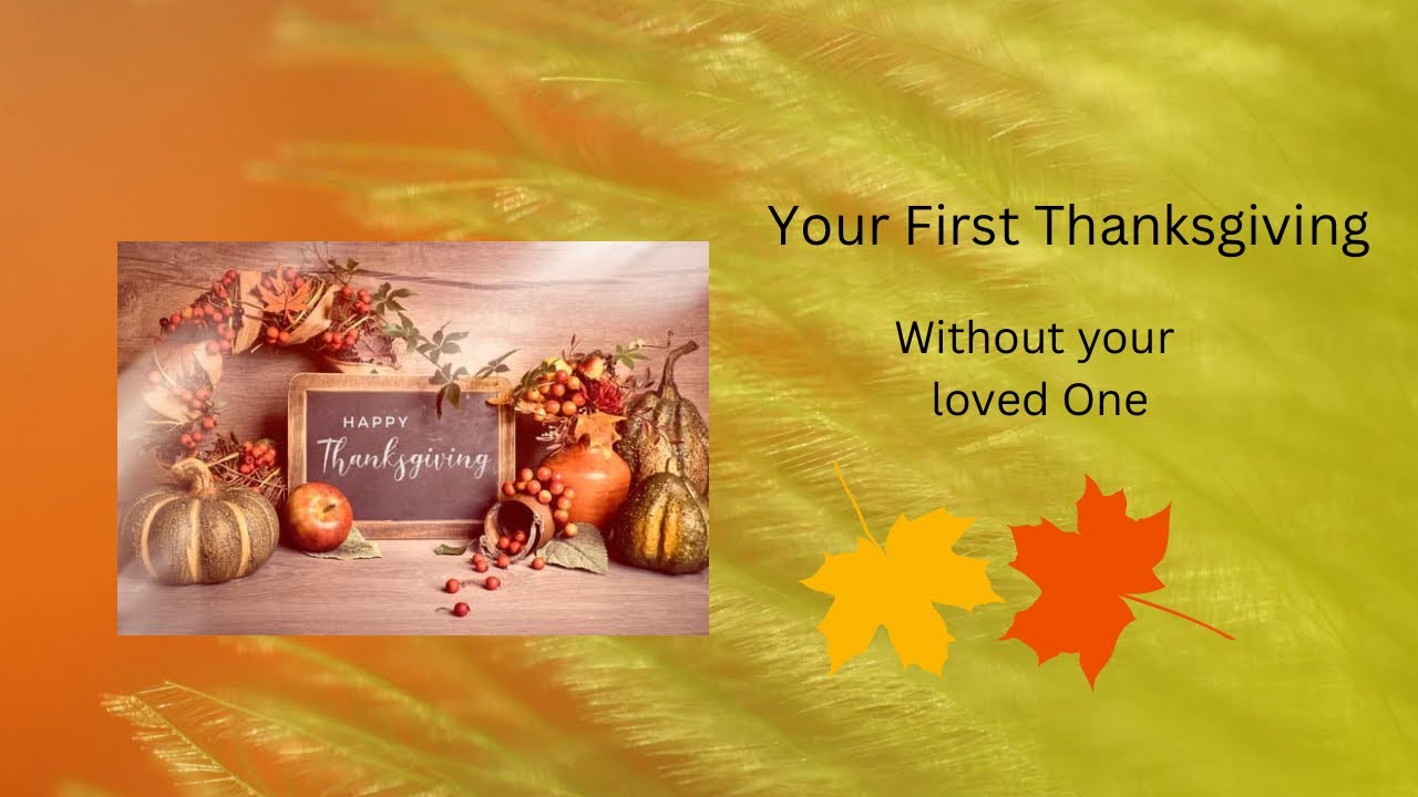 Your First Thanksgiving without your loved one@NikkelandDimeDecor - YouTube