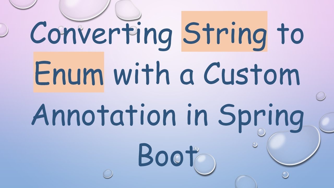 Converting String To Enum With A Custom Annotation In Spring Boot Youtube 5681