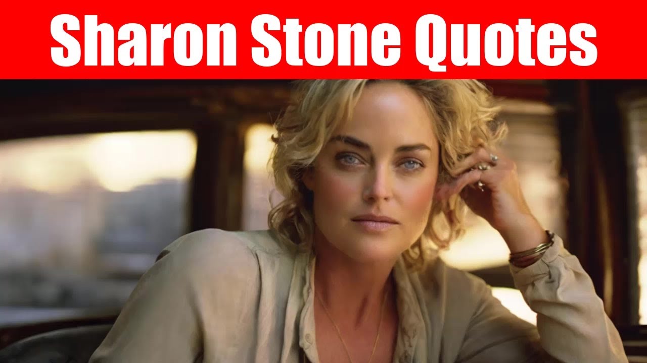 Sharon Stone Quotes - Quoteing - YouTube