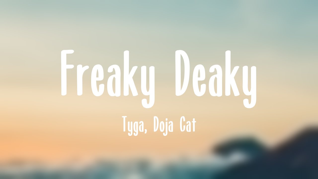 Freaky Deaky - Tyga, Doja Cat {With Lyric} ️ - YouTube