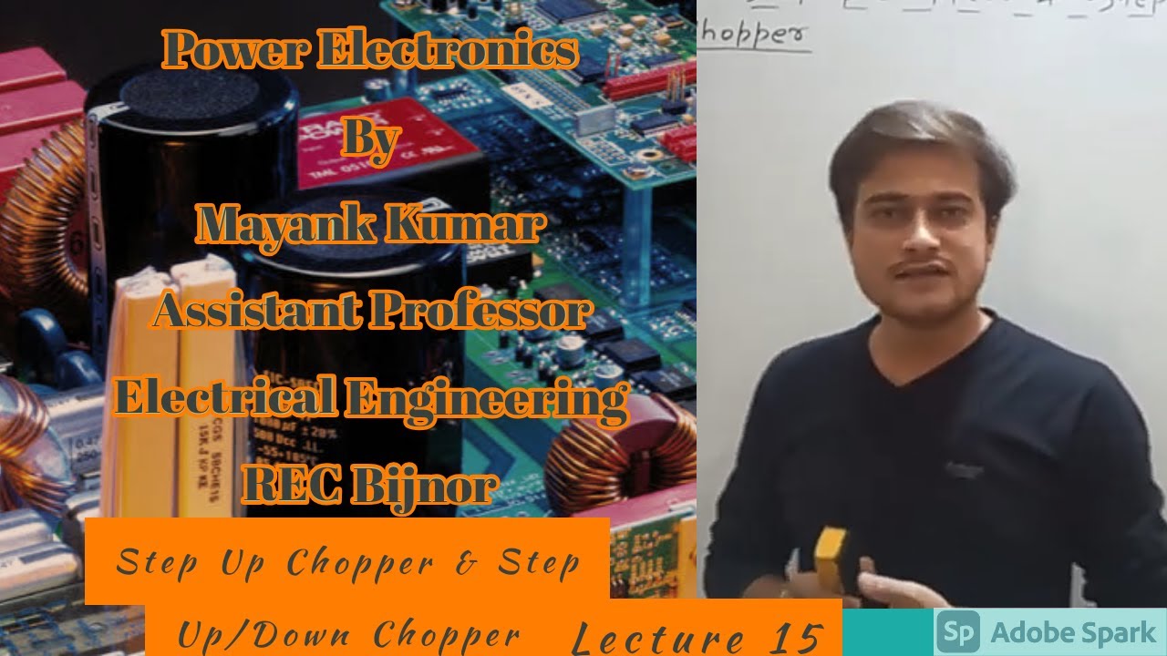 Lec 15 || Step Up Chopper and Step Up/Down Chopper || Mayank Kumar ...