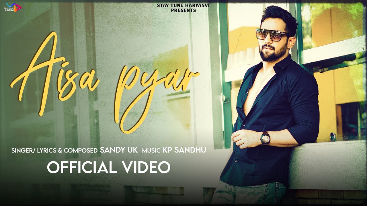 Aisa pyar (Lyrical Video) | Sandy UK | KP Sandhu | Latest Haryanvi ...