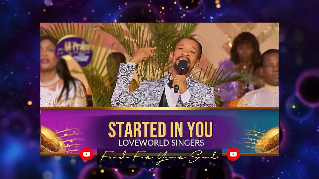ALL PRAISE SERVICE • "Started in You" Eli-J & Loveworld Singers live ...