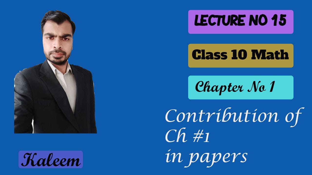 Class 10th maths solutions, Lec 15, chapter 1, Contribution Of Ch #1 In ...