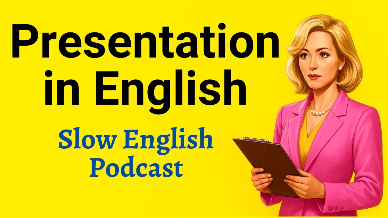Slow English Podcast: How to Give a Presentation in English | Back to ...