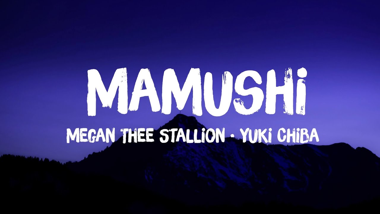 Megan Thee Stallion - Mamushi (feat. Yuki Chiba) (Lyrics) - YouTube