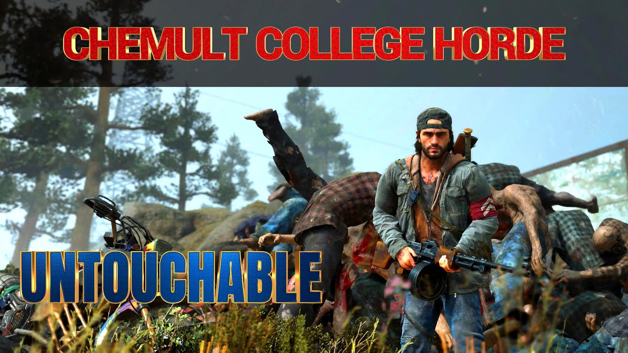 DAYS GONE - CHEMULT COMMUNITY COLLEGE HORDE - EASY METHOD - STEEL RAIN ...