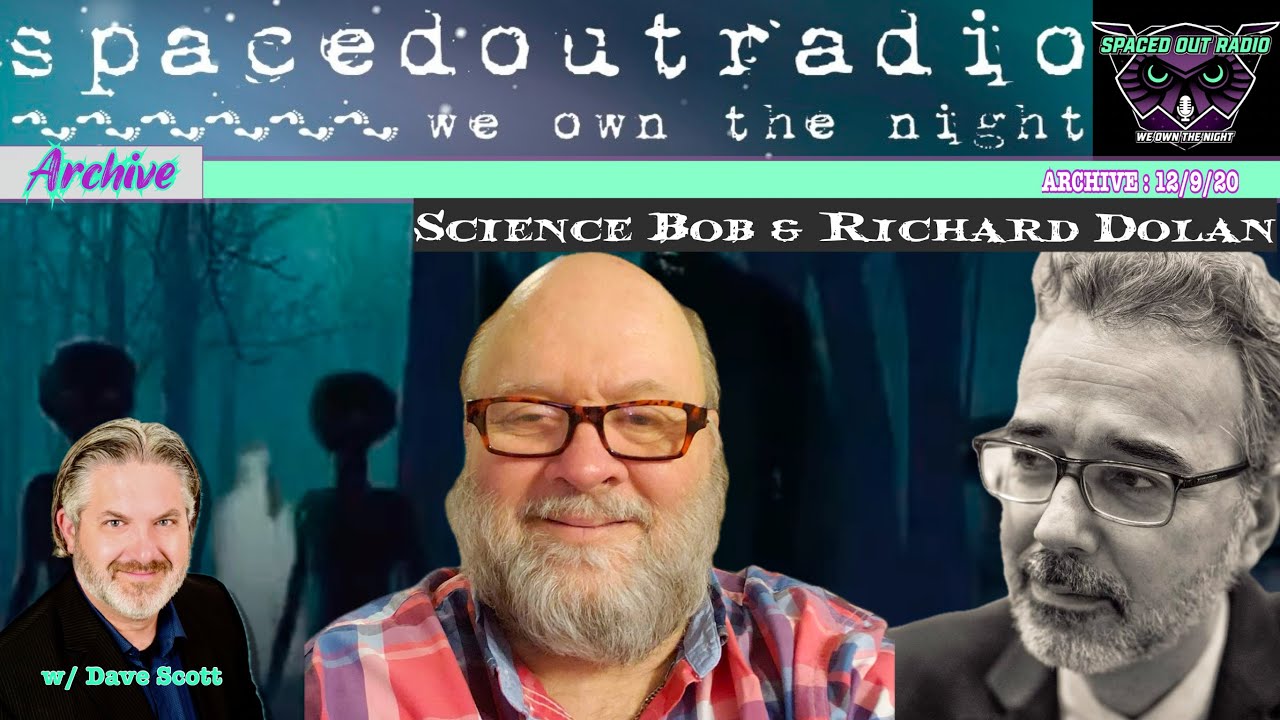 SOR ARCHIVE - Dr. Bob McGwier - Richard Dolan - Science Bob, Aliens, UFOs and Richard Dolan ...