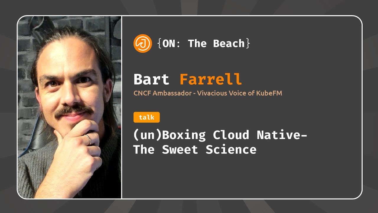 (un)Boxing Colud Native The Sweet Science - Bart Farrel - JOTB24 - YouTube