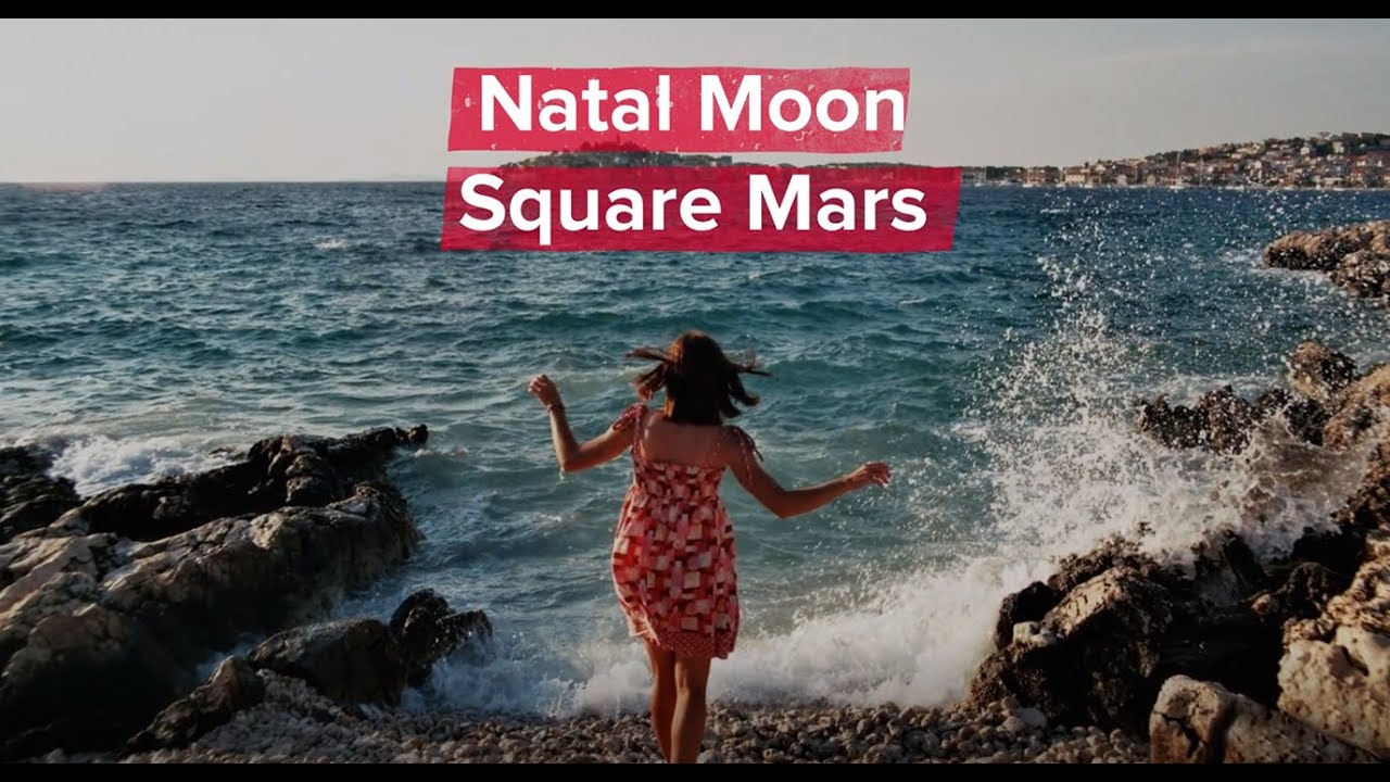 More About Natal Moon Square Mars - YouTube