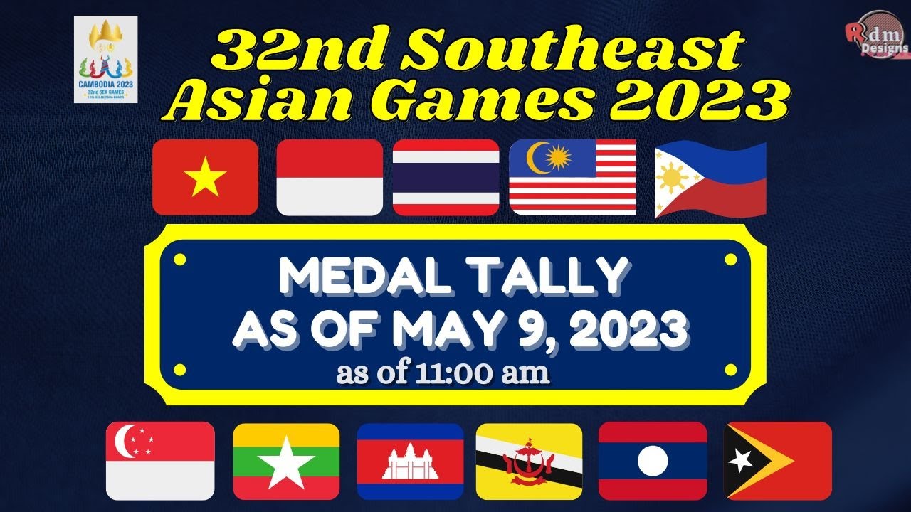 32nd Sea Games Medal Tally as of May 9, 2023, 11:00am | Sea Games 2023 ...